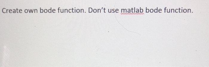 Solved 11 Using Matlab Create And Plot A Bode Plot For The