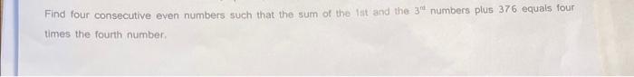 Solved Find four consecutive even numbers such that the sum | Chegg.com
