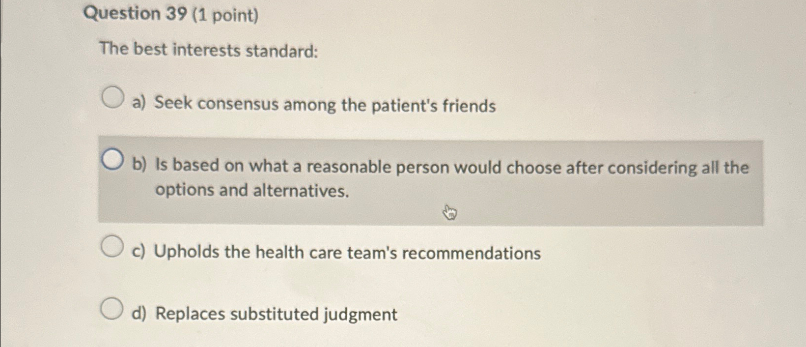 Solved Question 39 (1 ﻿point)The best interests standard:a) | Chegg.com
