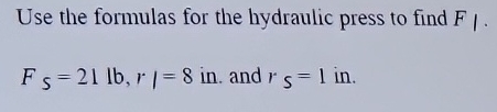 Solved Use the formulas for the hydraulic press to find | Chegg.com