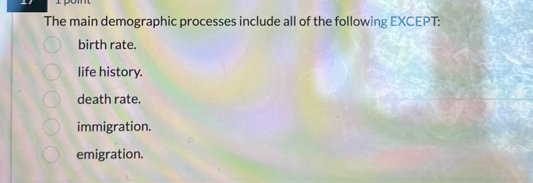 Solved The main demographic processes include all of the | Chegg.com