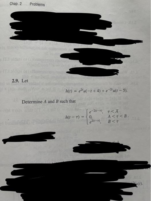 Solved 2.9. Let h(t)=e2tu(−t+4)+e−2tu(t−5). Determine A and | Chegg.com