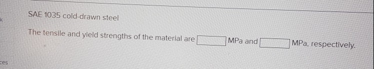 Solved SAE 1035 cold-drawn steel The tensile and yield | Chegg.com