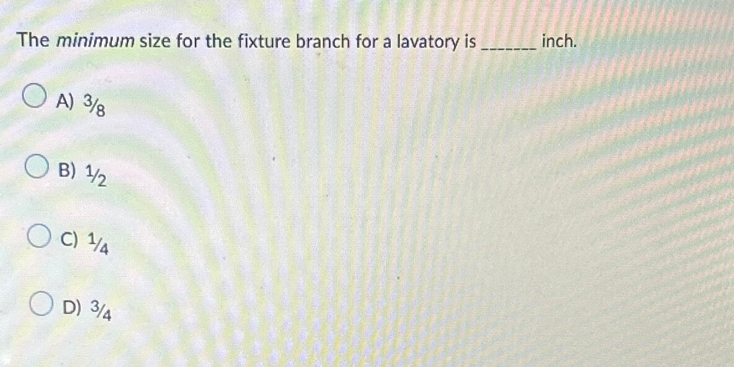 Solved The minimum size for the fixture branch for a | Chegg.com