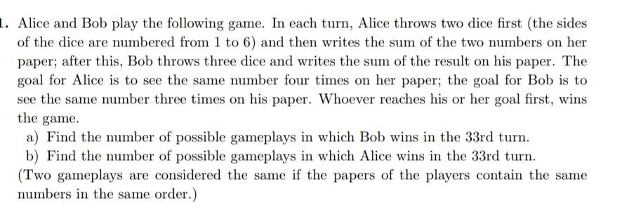 Solved Alice and Bob play the following game. In each turn, | Chegg.com