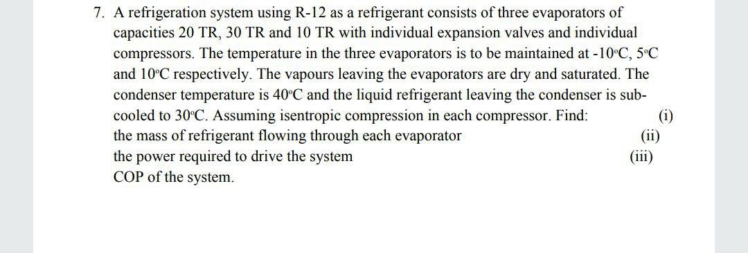 Solved 7. A refrigeration system using R-12 as a refrigerant | Chegg.com