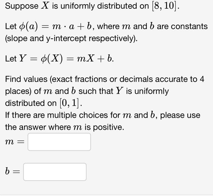Solved Suppose X is uniformly distributed on [8,10]. Let | Chegg.com