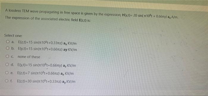 Solved A lossless TEM wave propagating in free space is | Chegg.com