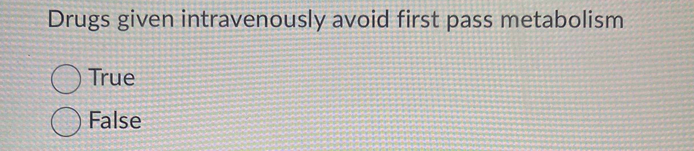 Solved Drugs given intravenously avoid first pass | Chegg.com