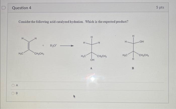Solved Consider the following acid-catalyzed hydration. | Chegg.com