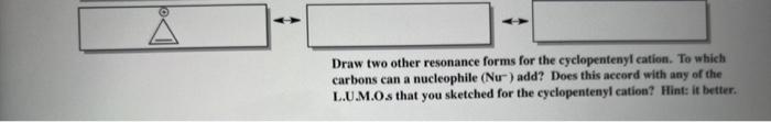 Solved Draw two other resonance forms for the cyclopentenyl | Chegg.com