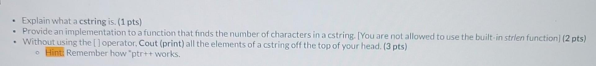 Solved - Explain what a cstring is. (1 pts) - Provide an | Chegg.com
