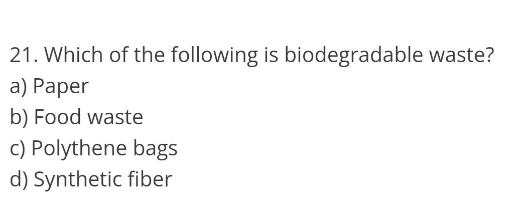 Solved Which of the following is biodegradable waste?a) | Chegg.com