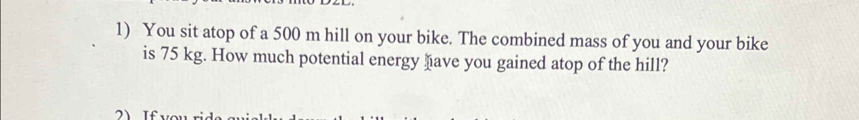 Solved You sit atop of a 500m ﻿hill on your bike. The | Chegg.com