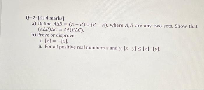 Solved Q-2: [4+4 marks] a) Define AΔB=(A−B)∪(B−A), where A,B | Chegg.com