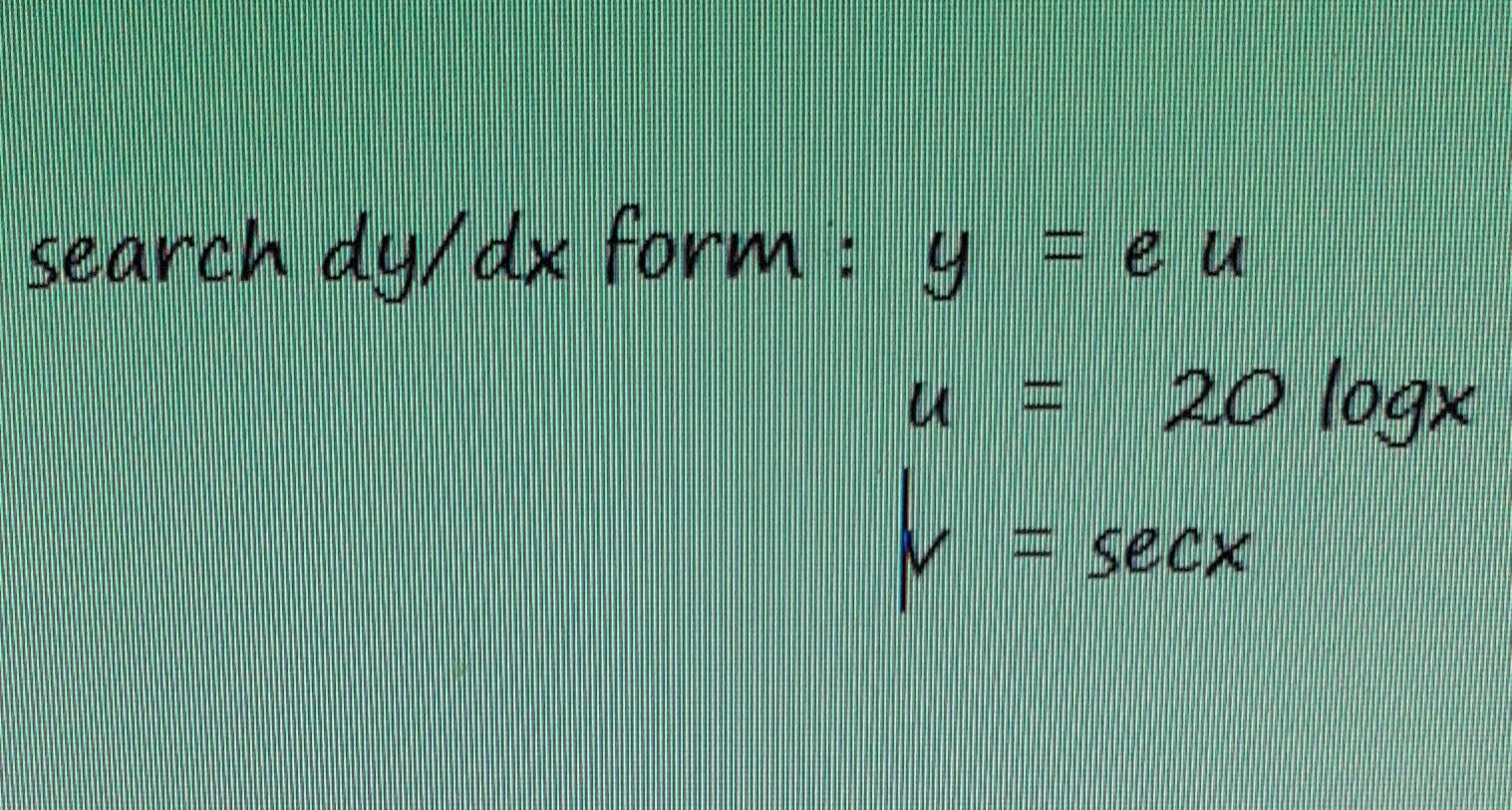 Solved search dy/dx form: yuv=eu=20=secx | Chegg.com