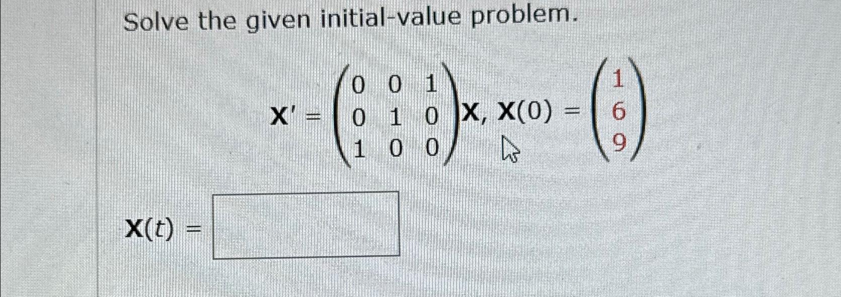Solved Solve The Given Initial Value 