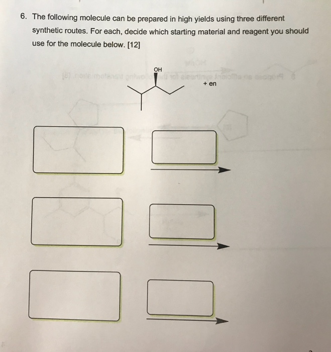Solved 6. The following molecule can be prepared in high | Chegg.com
