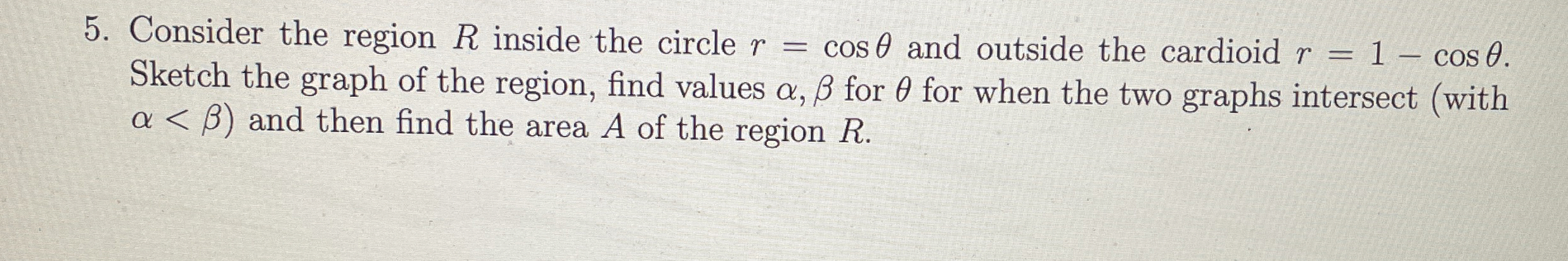 Solved Consider the region R ﻿inside the circle r=cosθ ﻿and | Chegg.com