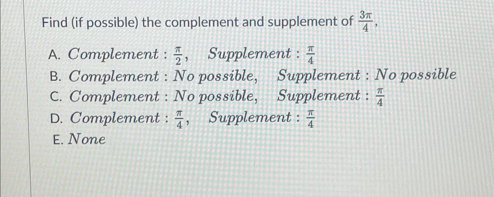 Solved Find (if possible) ﻿the complement and supplement of | Chegg.com