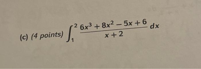 Solved ∫12x+26x3+8x2−5x+6dx | Chegg.com
