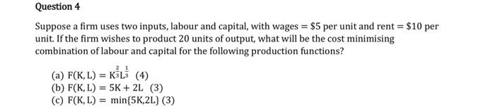 Solved Suppose a firm uses two inputs, labour and capital, | Chegg.com