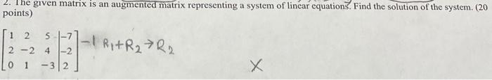 Solved 2. The given matrix is an augmented matrix | Chegg.com