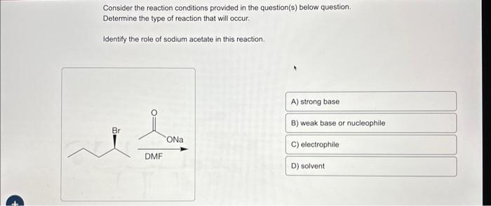 Consider The Reaction Conditions Provided In The