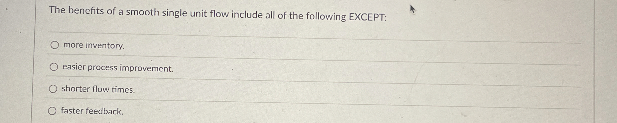 Solved The benefits of a smooth single unit flow include all | Chegg.com