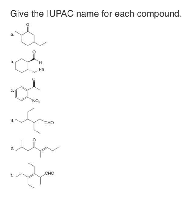 Solved Give the IUPAC name for each compound. a, : b, H Ph ل | Chegg.com
