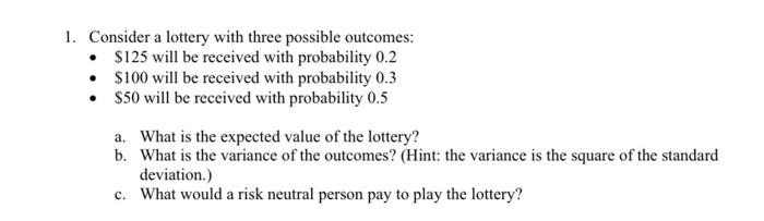 Solved 1. Consider a lottery with three possible outcomes: - | Chegg.com