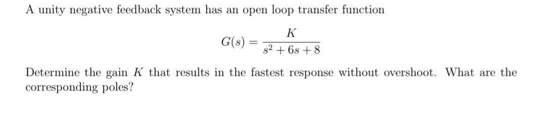 Solved A unity negative feedback system has an open loop | Chegg.com