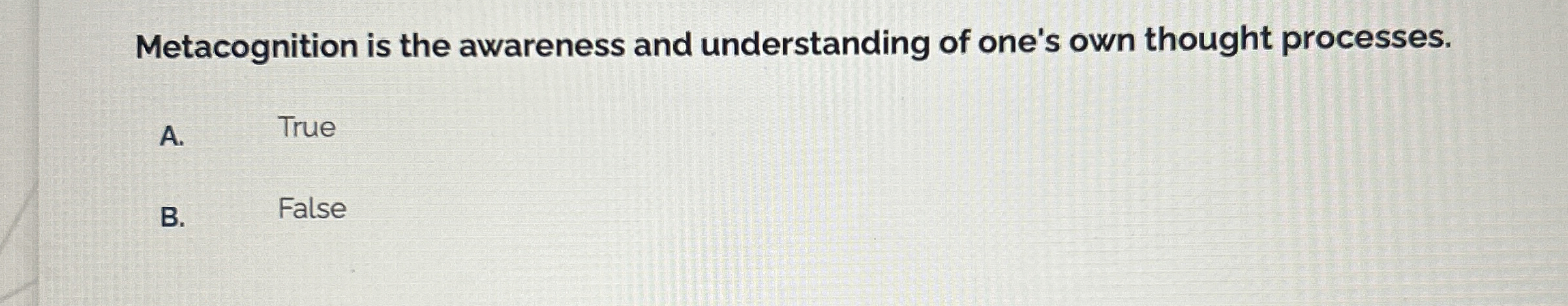 Solved Metacognition is the awareness and understanding of | Chegg.com