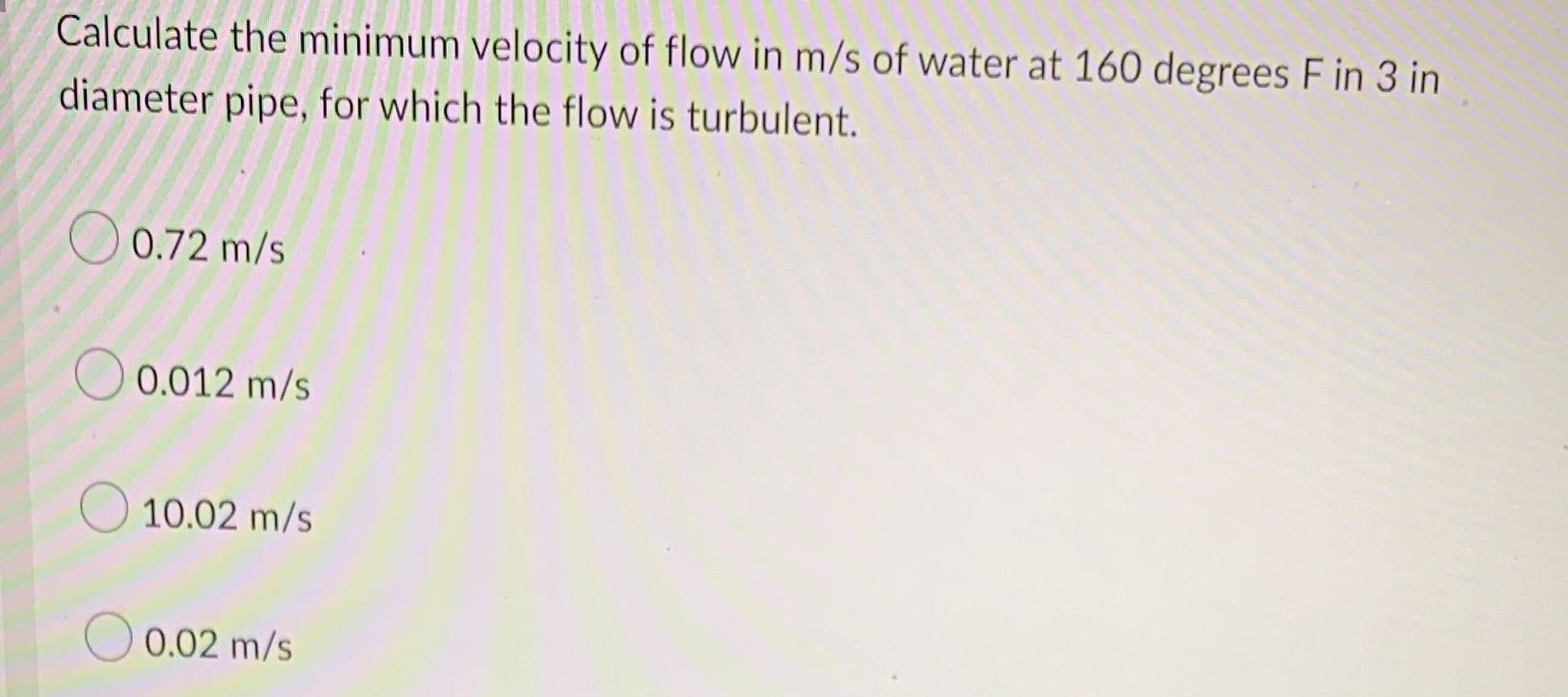 Solved Calculate the minimum velocity of flow in m/s of | Chegg.com