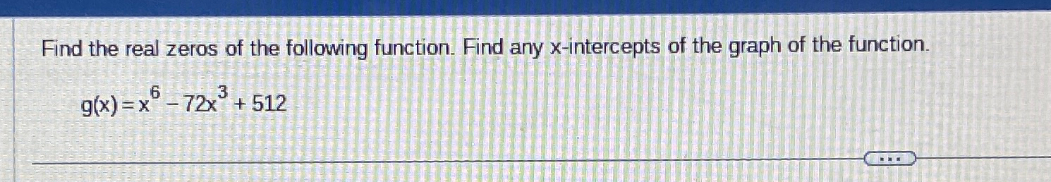 Find the real zeros of the following function. Find | Chegg.com