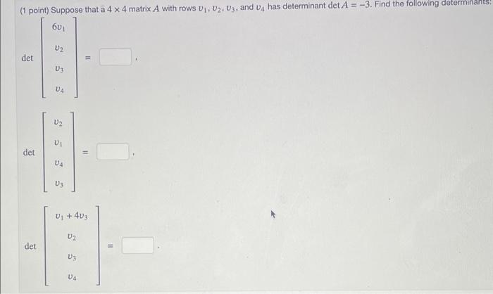 Solved (1 point) Suppose that a 4×4 matrix A with rows | Chegg.com