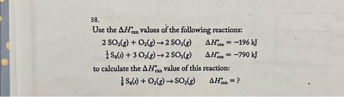 Solved 38. Use the AH values of the following reactions: 2 | Chegg.com