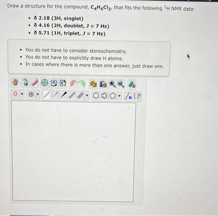 Solved Draw a structure for the compound, C4H6Cl2, that fits | Chegg.com