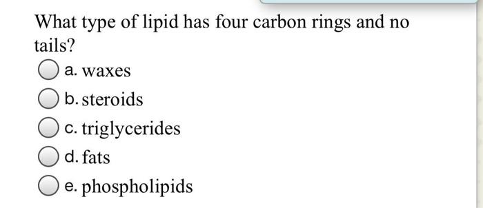 Solved What type of lipid has four carbon rings and no | Chegg.com