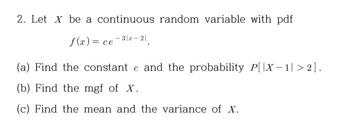 Solved 2. Let X be a continuous random variable with pdf | Chegg.com