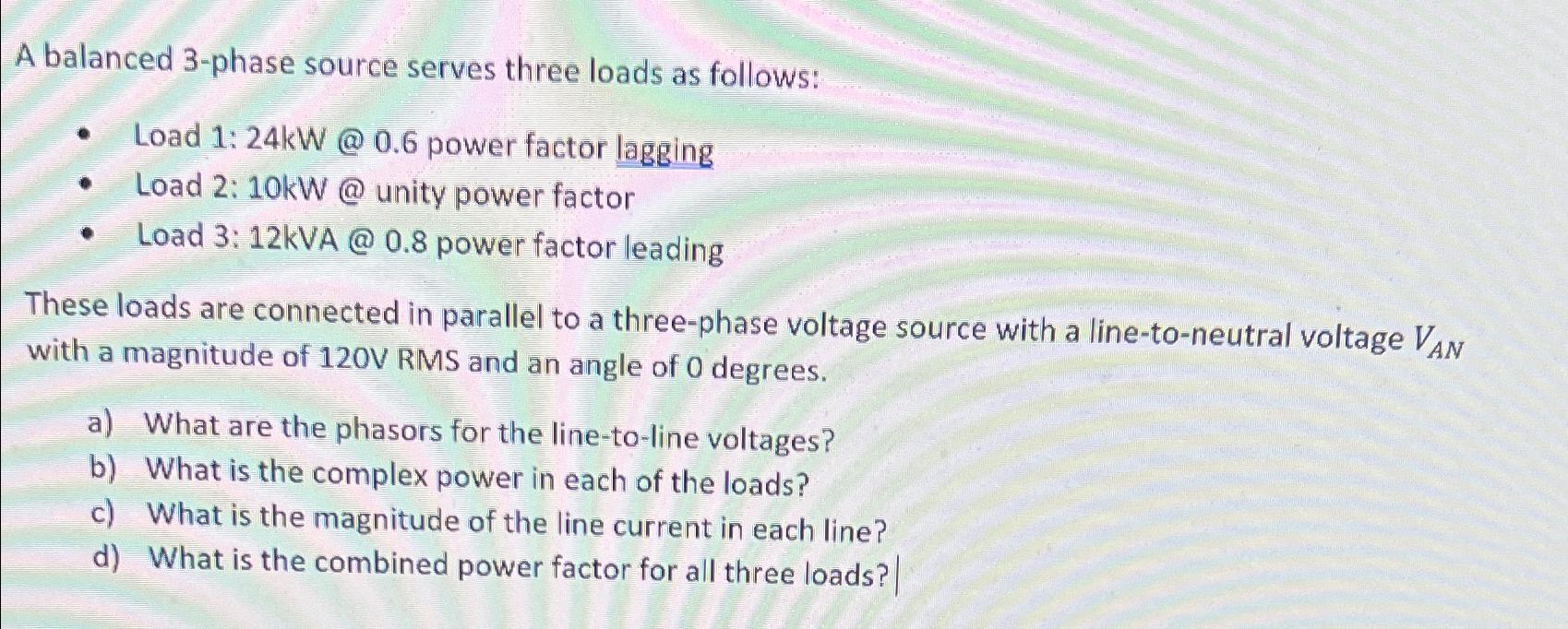 A balanced 3-phase source serves three loads as | Chegg.com