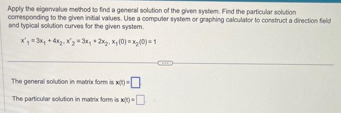Solved Apply the eigenvalue method to find a general | Chegg.com