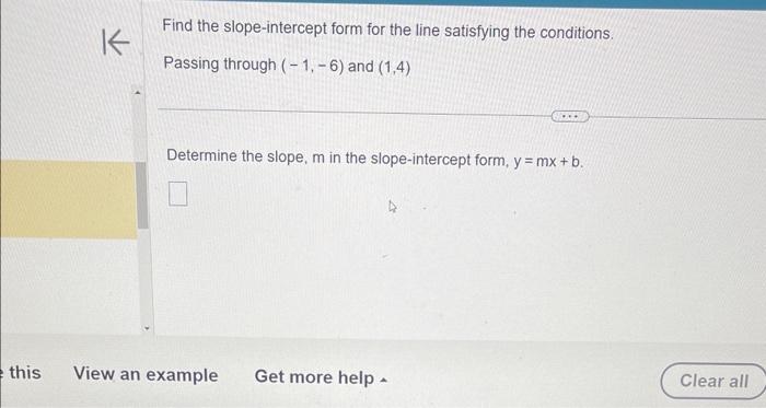 Solved Find the slope-intercept form for the line satisfying | Chegg.com