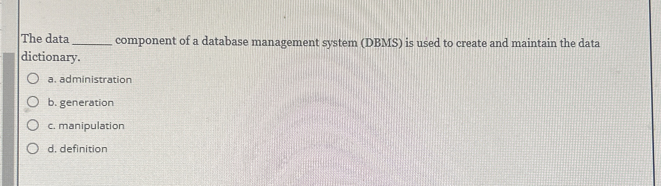 Solved The data q, ﻿component of a database management | Chegg.com