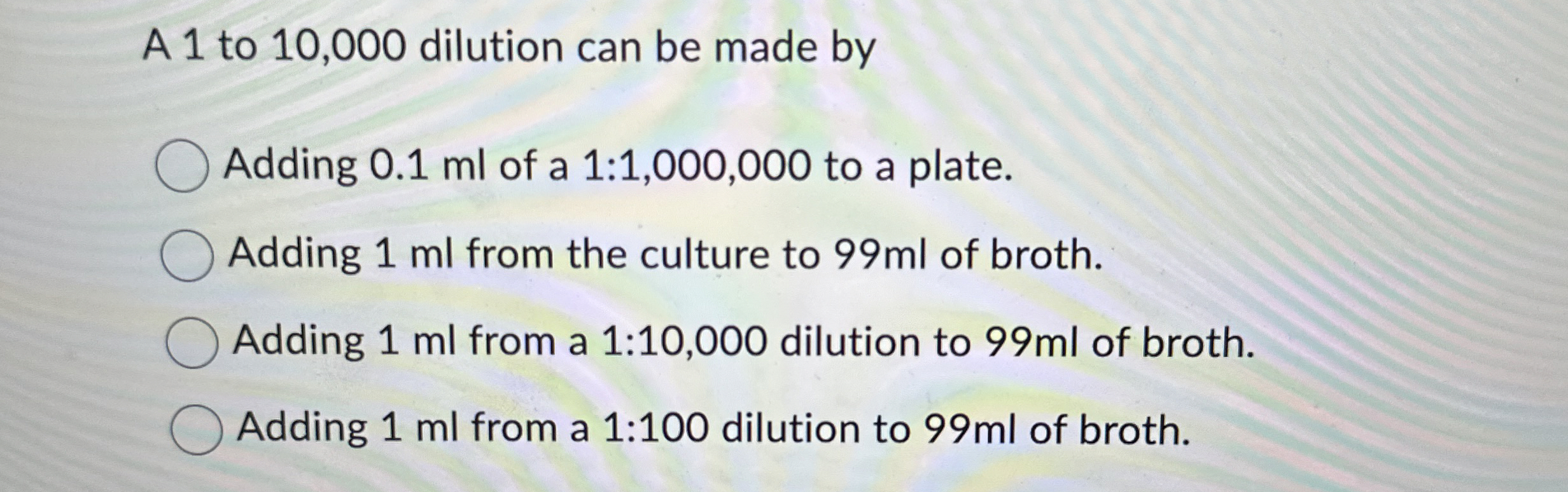 A 1 ﻿to 10,000 ﻿dilution can be made byAdding 0.1ml | Chegg.com