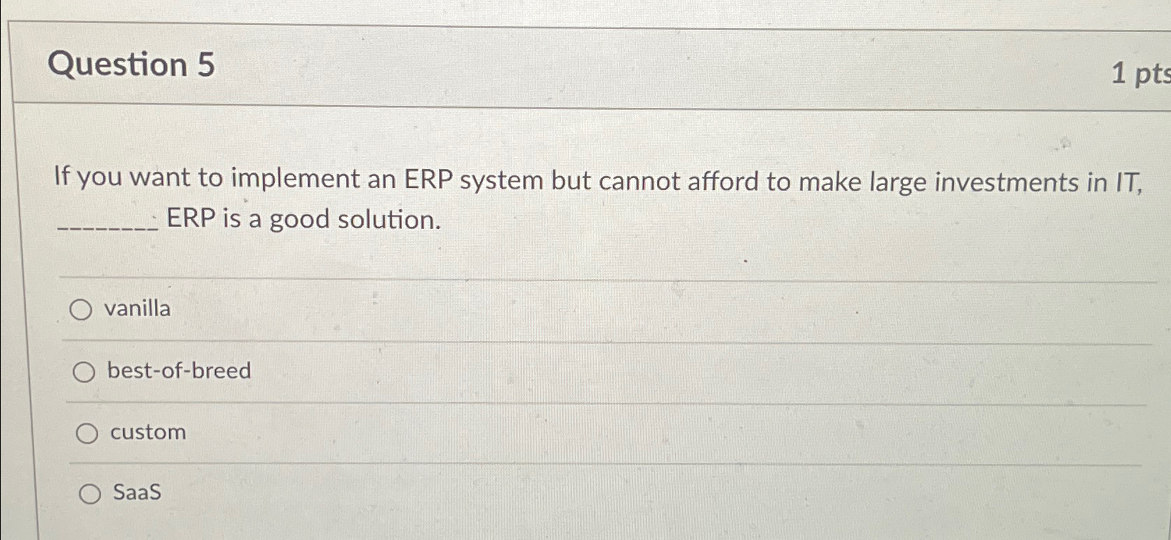 Solved Question 5If you want to implement an ERP system but | Chegg.com
