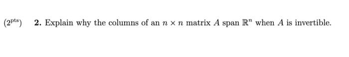 Solved 2. Explain why the columns of an n×n matrix A span Rn | Chegg.com