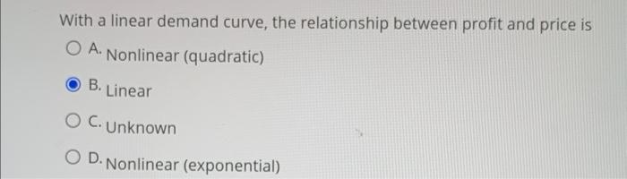 Solved With a linear demand curve, the relationship between | Chegg.com