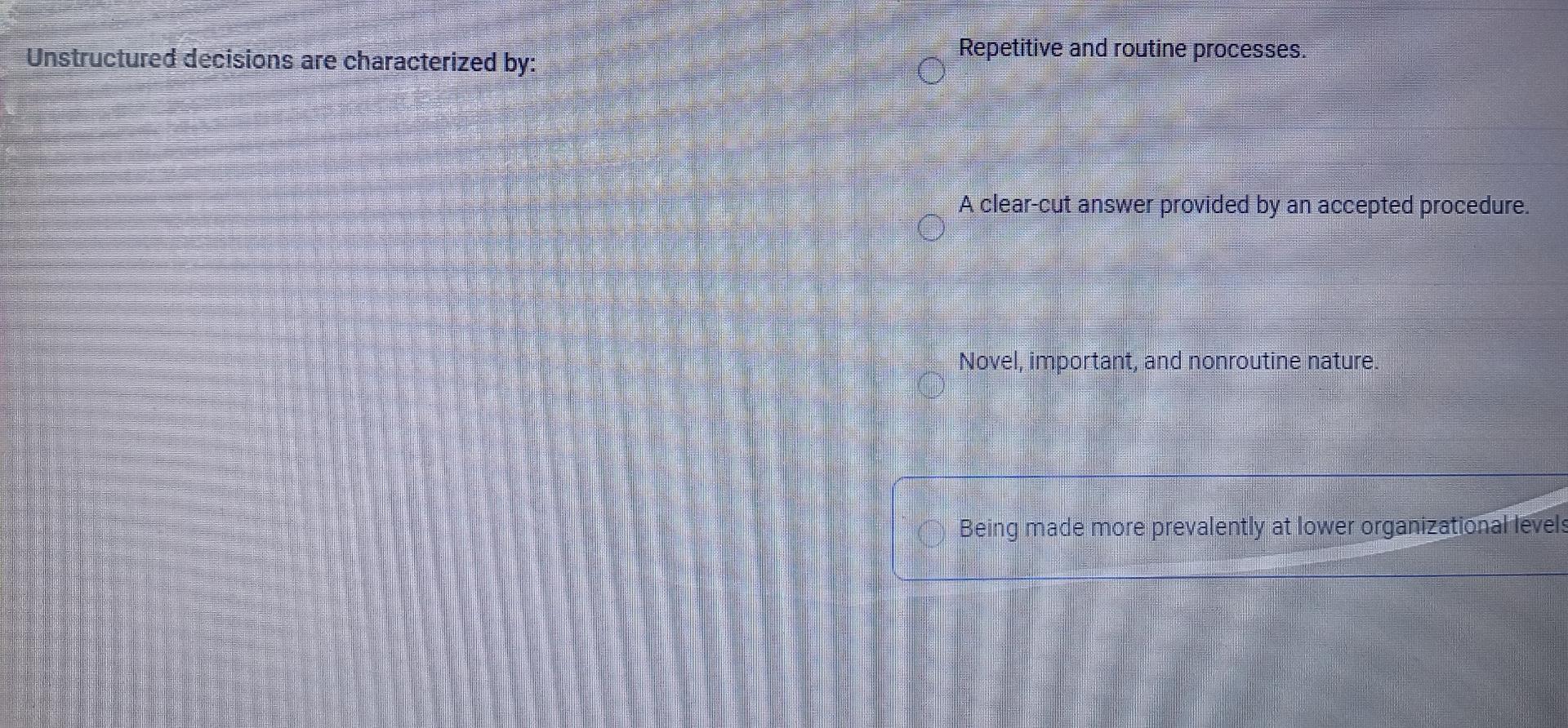 Solved Unstructured decisions are characterized | Chegg.com