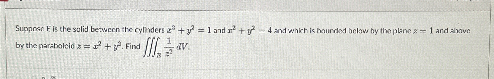 Solved Suppose E ﻿is the solid between the cylinders x2+y2=1 | Chegg.com